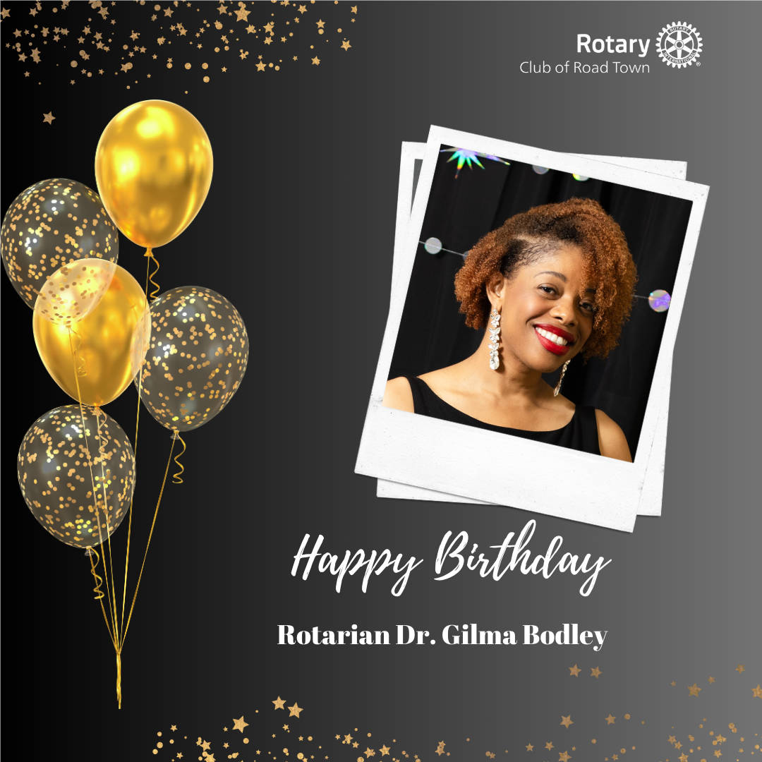 Happy Birthday Rotarian Dr. Gilma Bodley!! | Rotary Club of Road Town