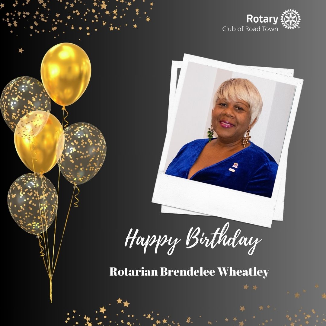 Happy Birthday Rotarian Brendelee Wheatley!! | Rotary Club of Road Town