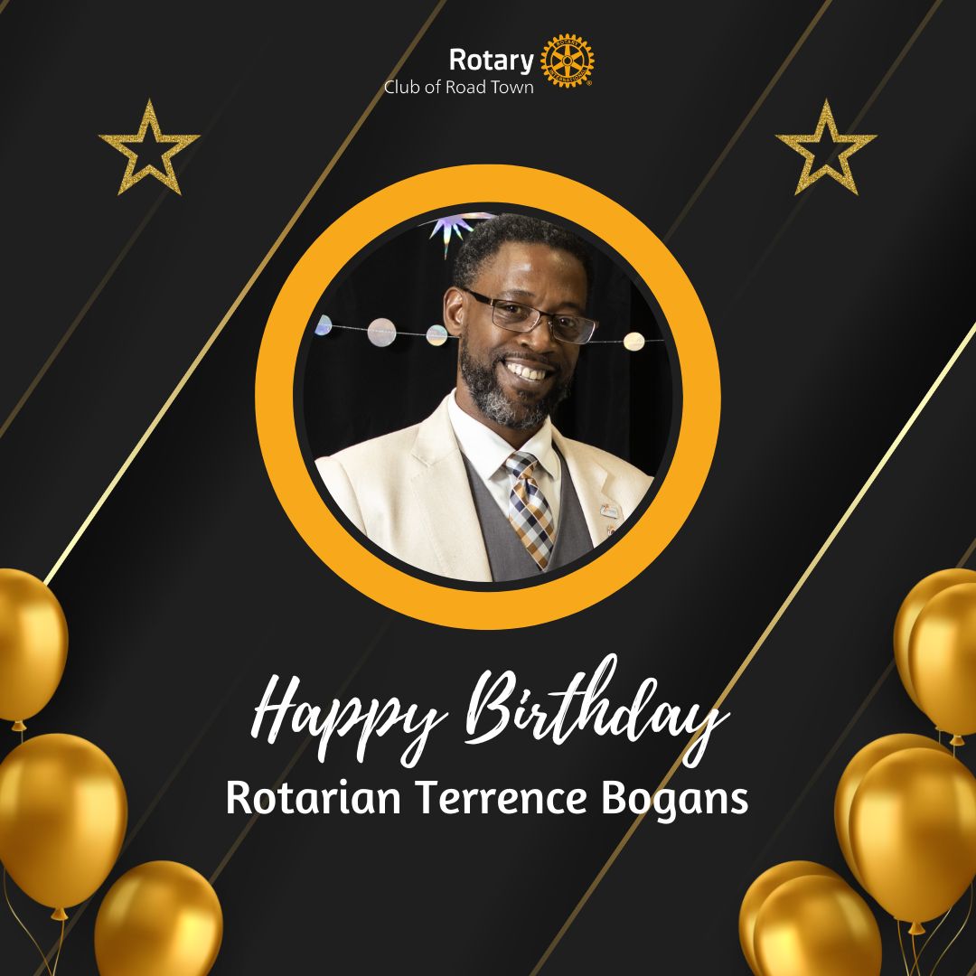 Happy Birthday Rotarian Terrence Bogans! | Rotary Club of Road Town
