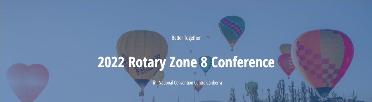 2022 Rotary Zone 8 Conference | Rotary Club of Geelong East Inc. A0017825B