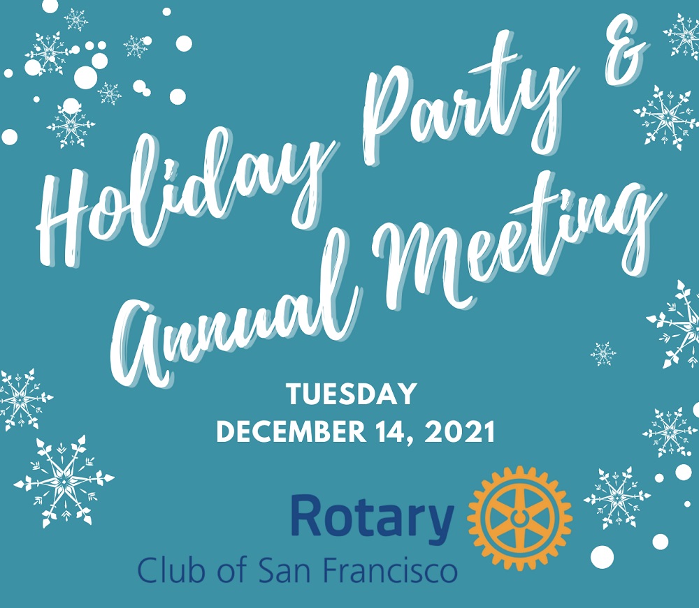 Recap of the 2021 Annual Meeting and Holiday Party | Rotary Club of San ...