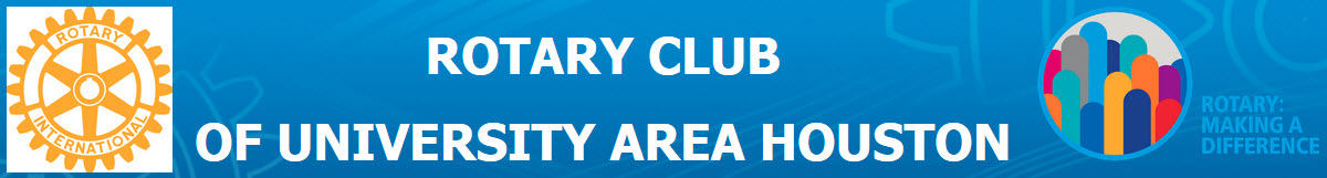 Home Page | ROTARY CLUB OF UNIVERSITY AREA HOUSTON