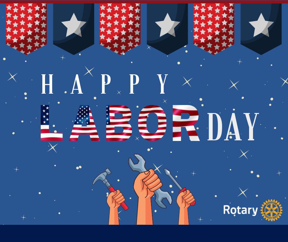 Happy Labor Day! | Rotary Club of Grand Prairie Metro