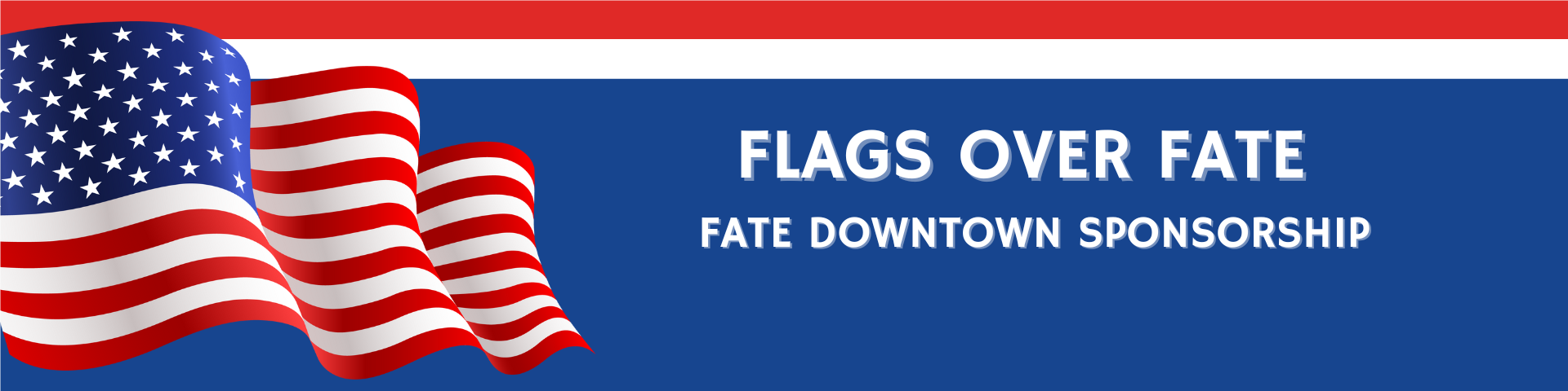 Flags Over Fate - Fate Downtown Sponsorship 2026 | Rotary Club of Royse ...