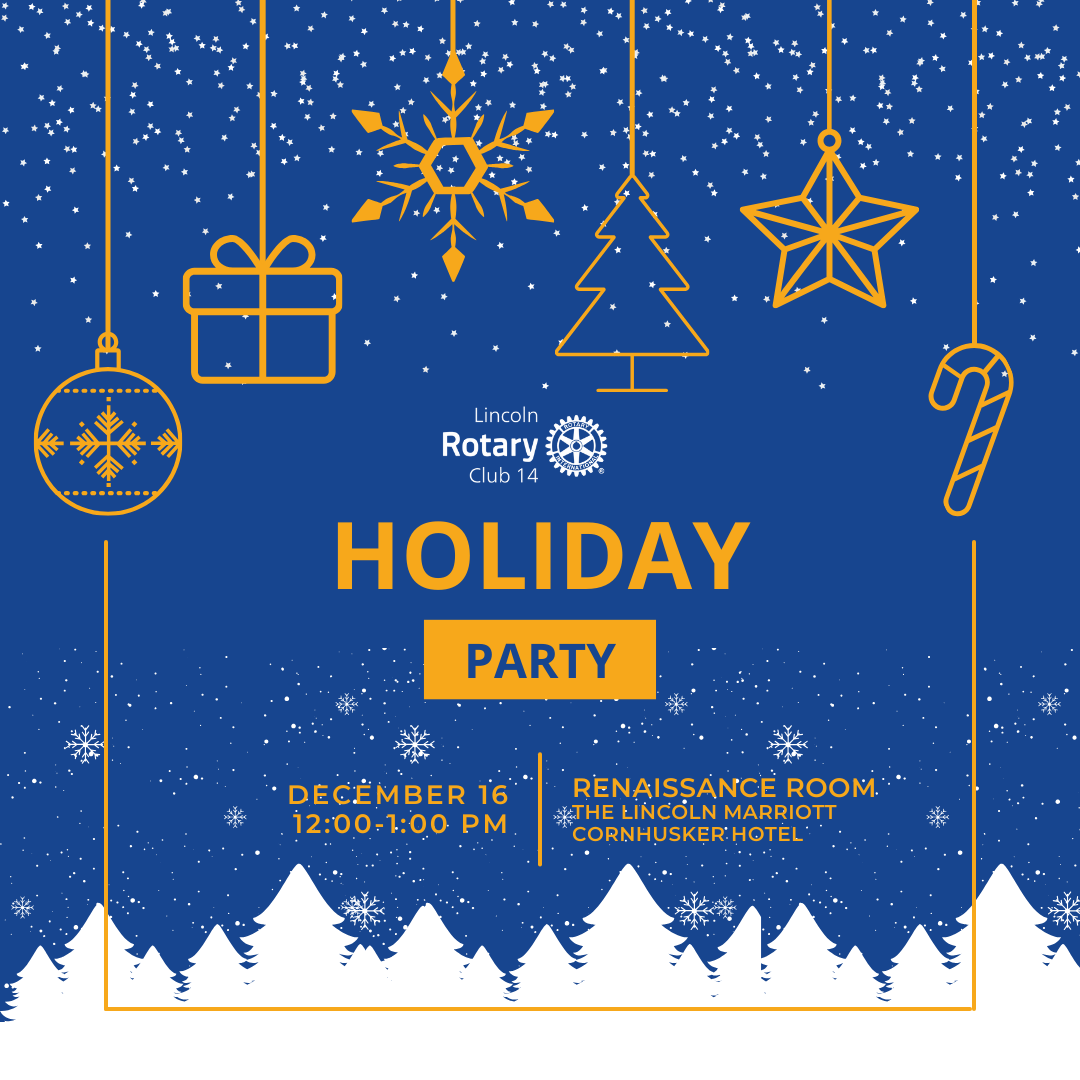 This Week's Program (Dec 16): Holiday Party! | Rotary Club of Lincoln #14