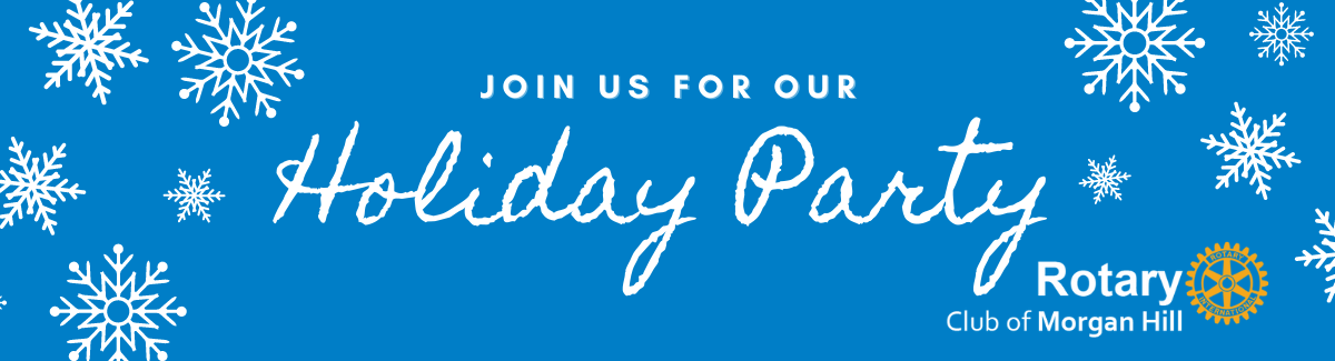 2022 Holiday Party | Rotary Club of Morgan Hill