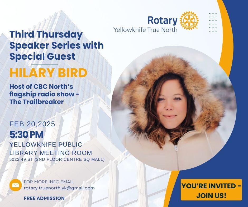 Rotary Yellowknife True North Launches Third Thursday Speaker Series ...