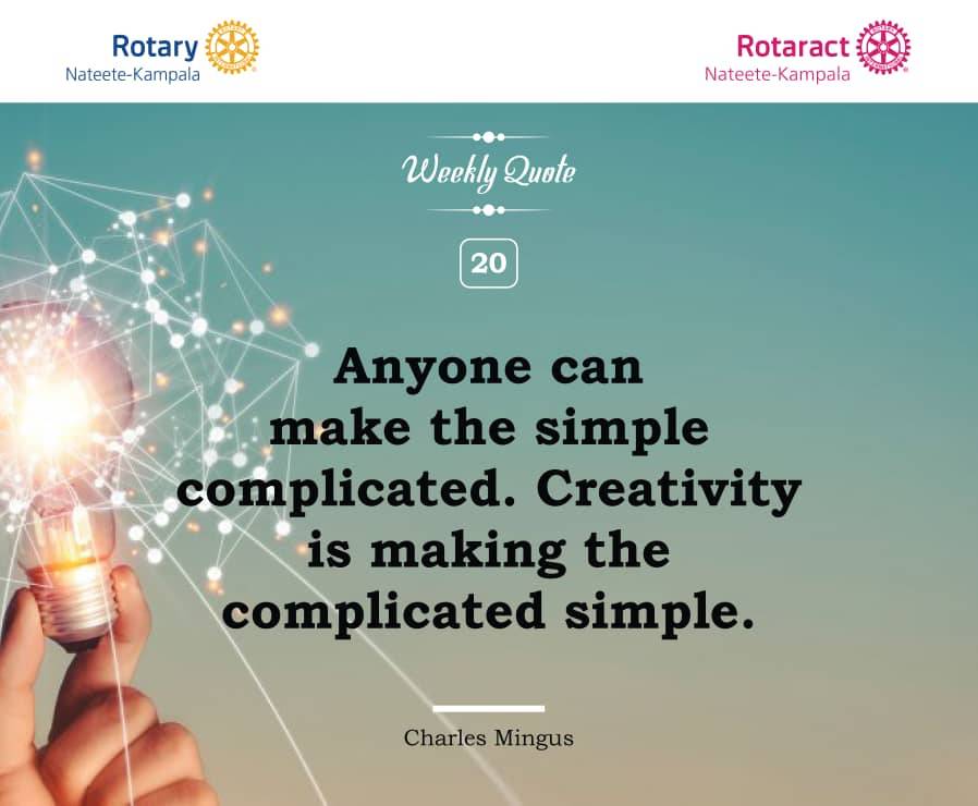Weekly Quote by Charless Mingus | Rotary Club of Nateete-Kampala
