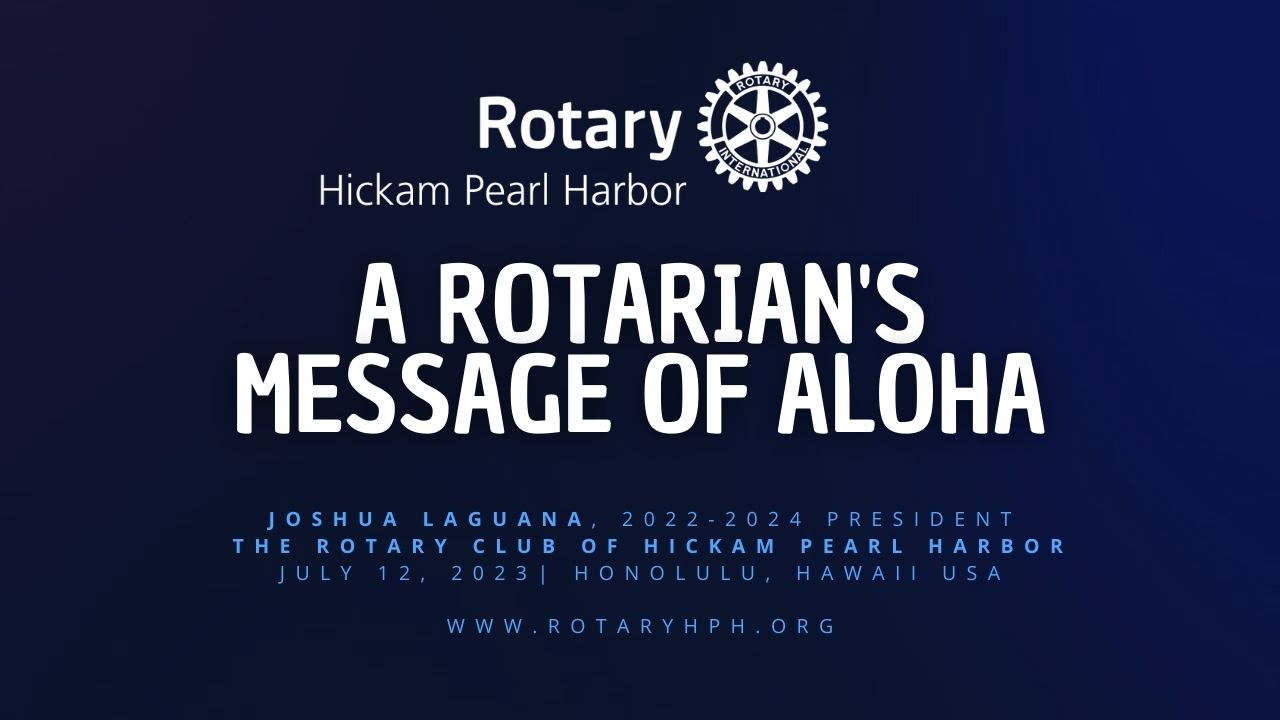 A Rotarian's Message of Aloha | Rotary Club of Hickam Pearl Harbor