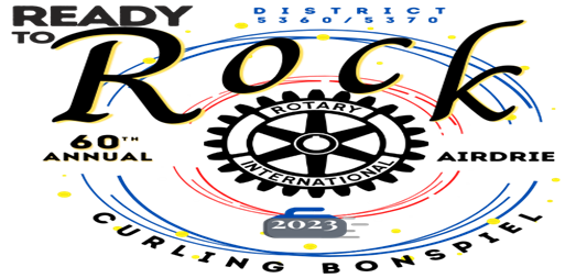 2023 Rotary Bonspiel, Feb 23 - 26, Airdrie | Rotary 5360