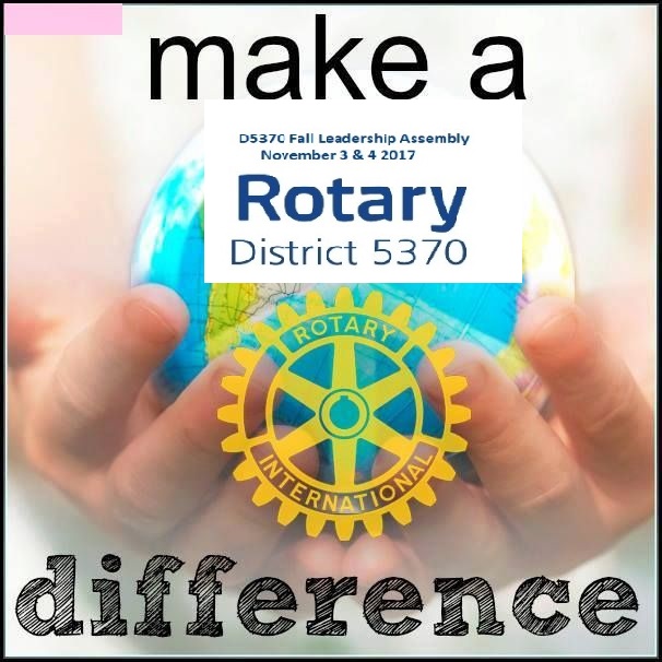 D5370 Fall Leadership Assembly Nov. 3 & 4 2017 | Rotary District 5370