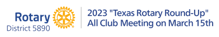 "Texas Rotary Round-Up" All Club Meeting | Rotary District 5890