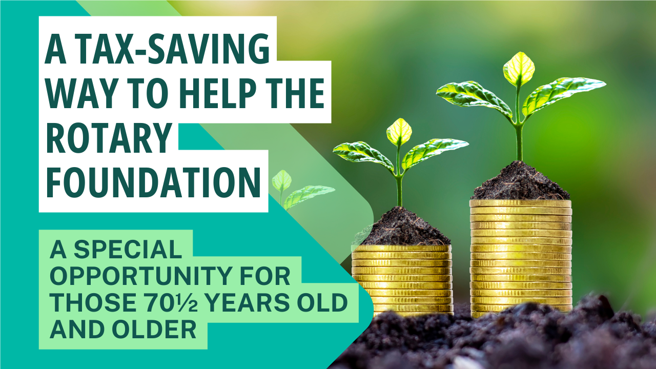 A Tax-Saving Way to Help The Rotary Foundation | District 5150