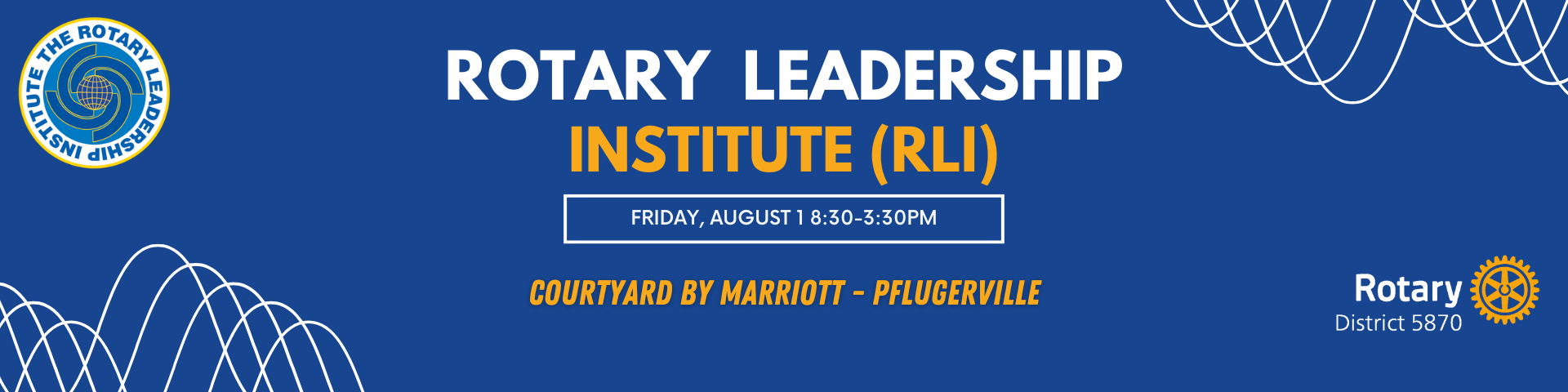 2025 Rotary Leadership Institute (RLI) Training | Rotary District 5870