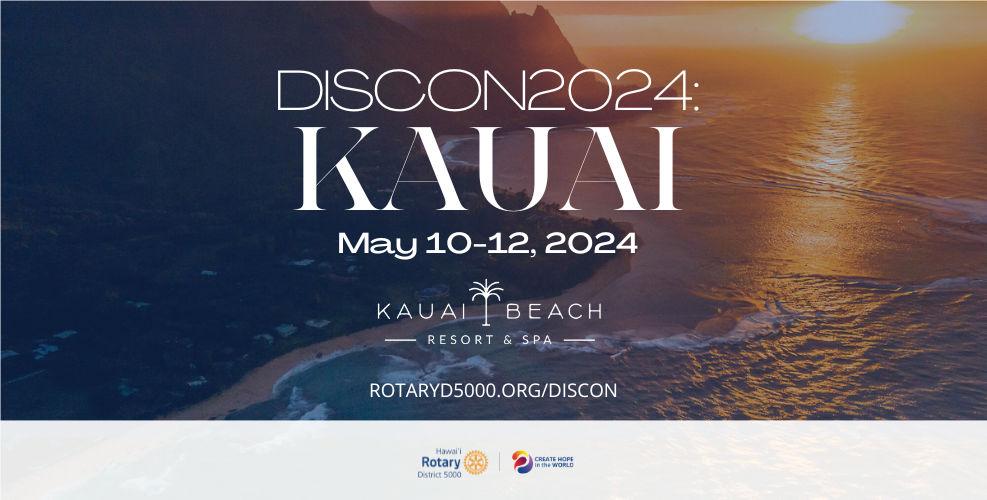 DisCon2024: Kauai -- Register today and share your why | Hawai'i Rotary ...