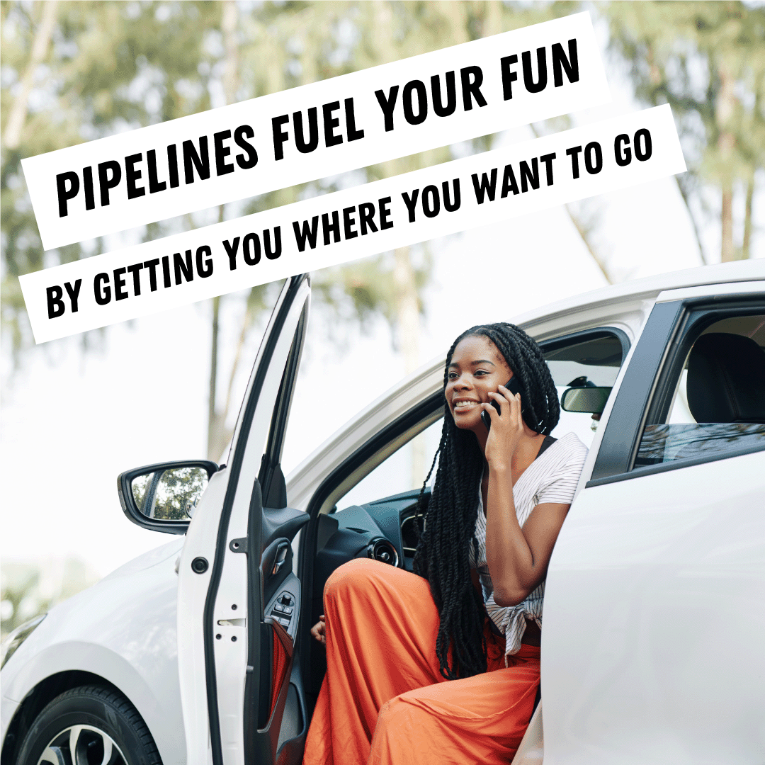 toolkit: Pipelines Fuel Your Fun | Liquid Energy Pipeline Association
