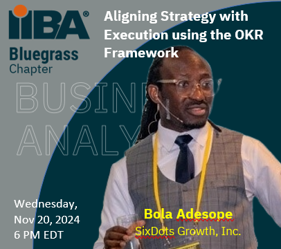 Bluegrass IIBA - Aligning Strategy with Execution using the OKR ...