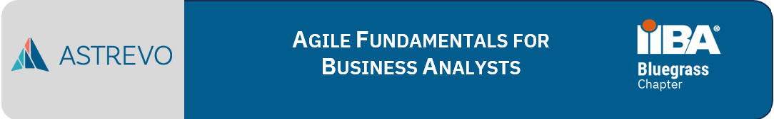 Bluegrass IIBA - Agile Fundamentals for Business Analysts Workshop ...