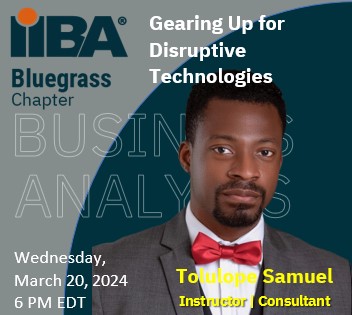 Bluegrass IIBA - Gearing up for Disruptive Technologies with Tolulope Samuel | Bluegrass