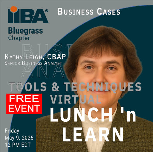 Bluegrass IIBA - Lunch ‘n Learn BA Technique – Business Case | Bluegrass
