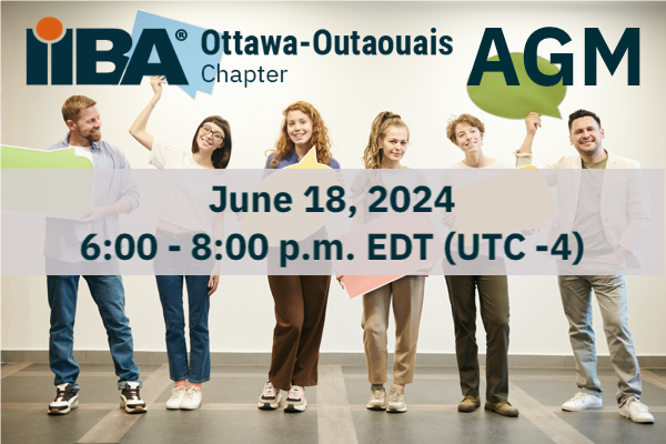 IIBA Ottawa-Outaouais Chapter 2024 Annual General Meeting (AGM) | IIBA ...