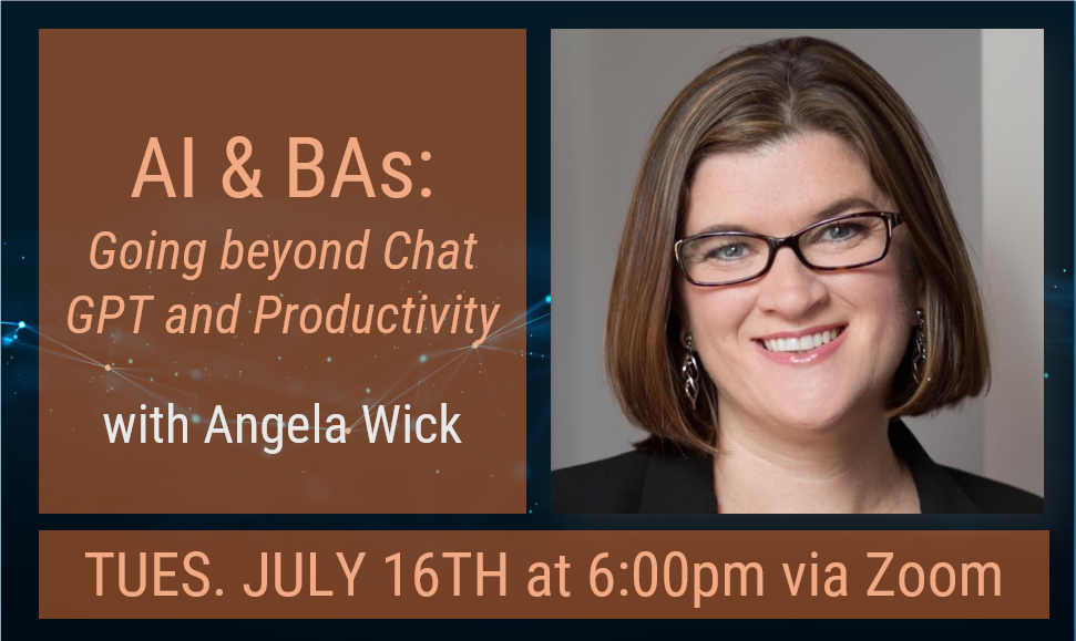 AI & BAs: Going beyond Chat GPT and Productivity - with Angela Wick | Bay Area
