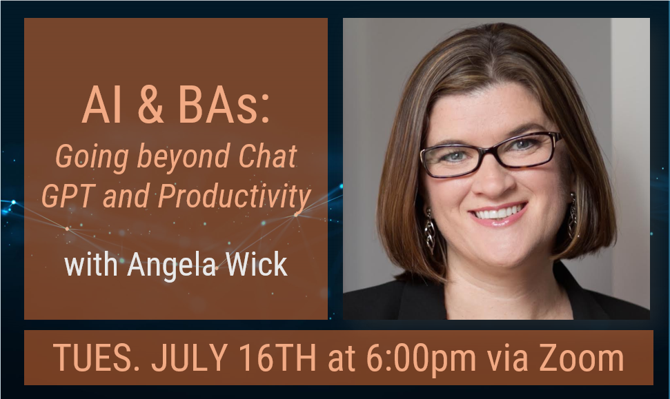 AI & BAs: Going beyond Chat GPT and Productivity - with Angela Wick | Utah